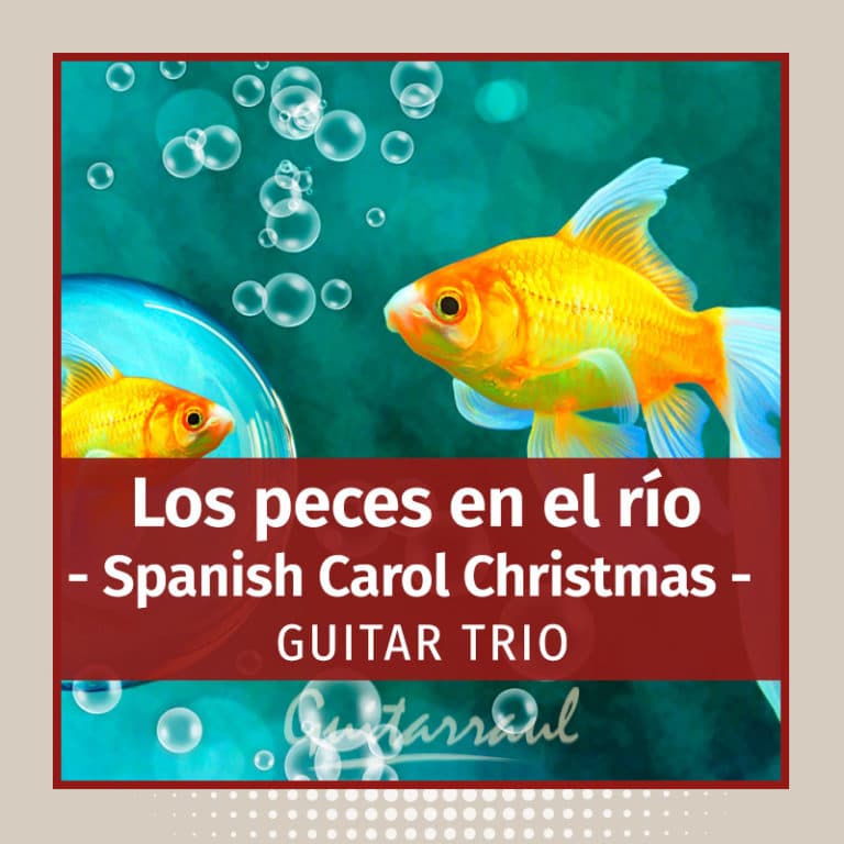 "Los peces en el rio" Christmas Carol (Spain) - Guitarraul